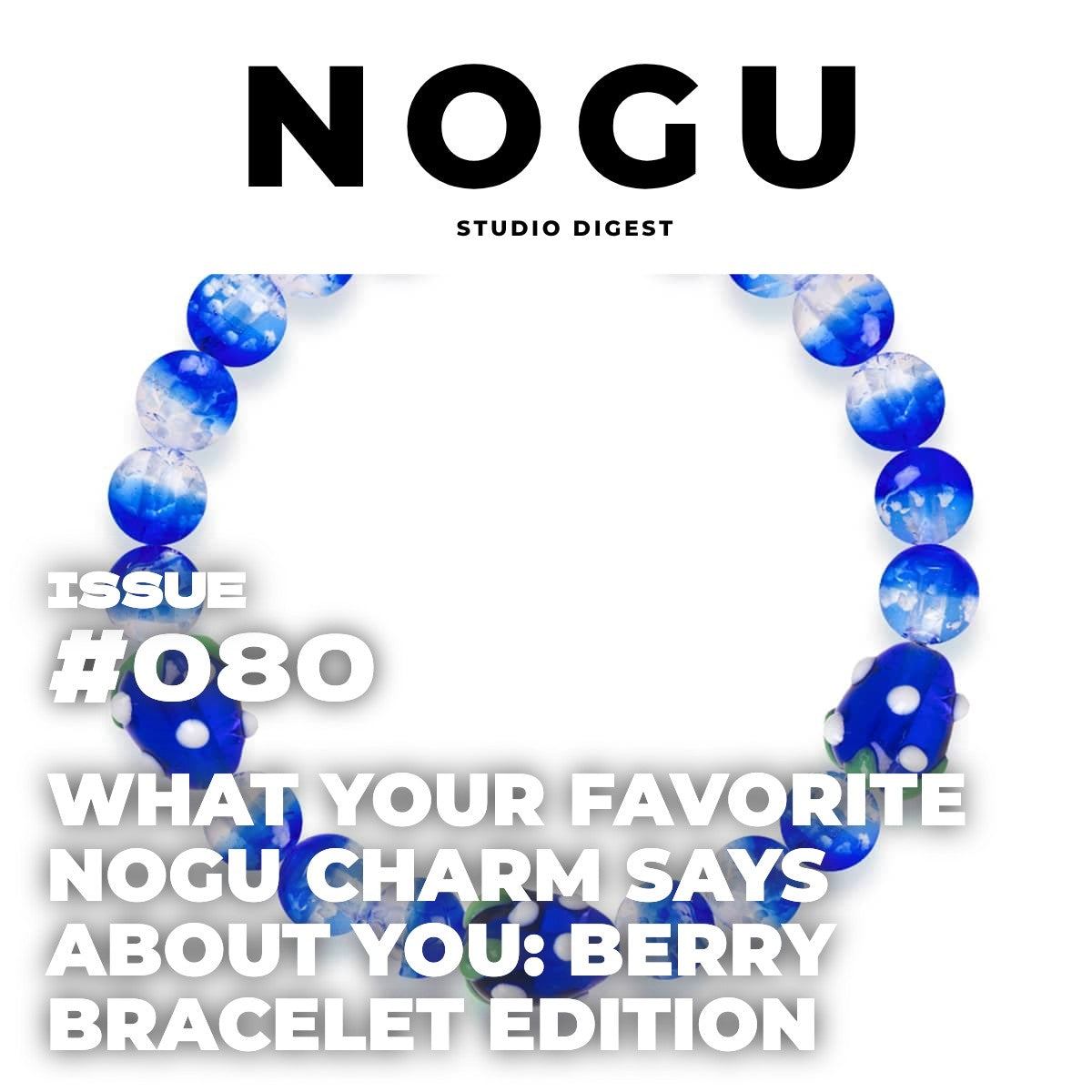 What Your Favorite NOGU Charm Says About You: Berry Bracelet Edition ...